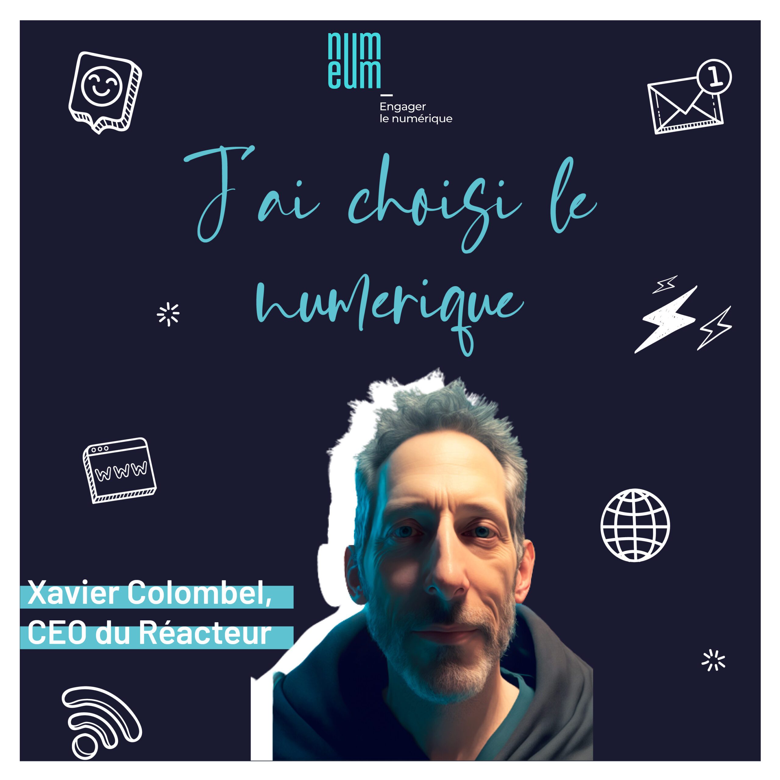 "J’ai choisi le numérique", S2 Ep.7 : Xavier Colombel, Le Réacteur : "Même sans le Bac, on peut ...
